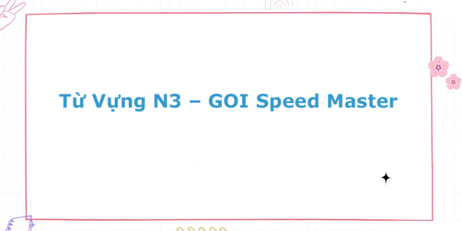 Từ Vựng N3 – GOI Speed Master PDF